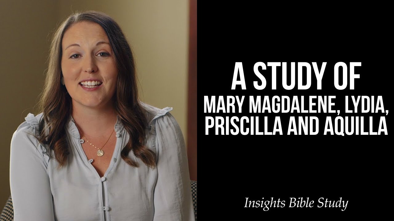 A Study of Mary Magdalene, Lydia, Priscilla and Aquilla - YouTube