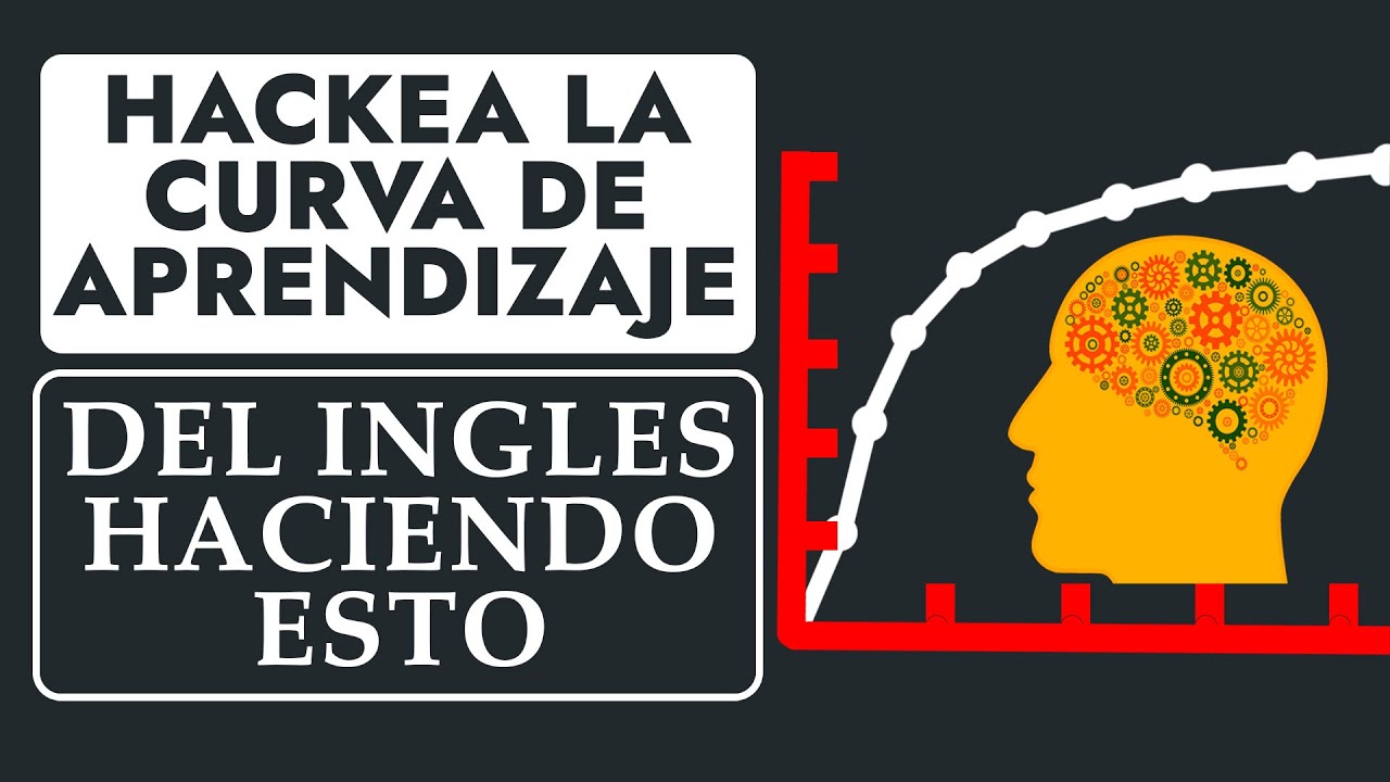 Hackea la CURVA DE APRENDIZAJE del Inglés Haciendo Esto - YouTube