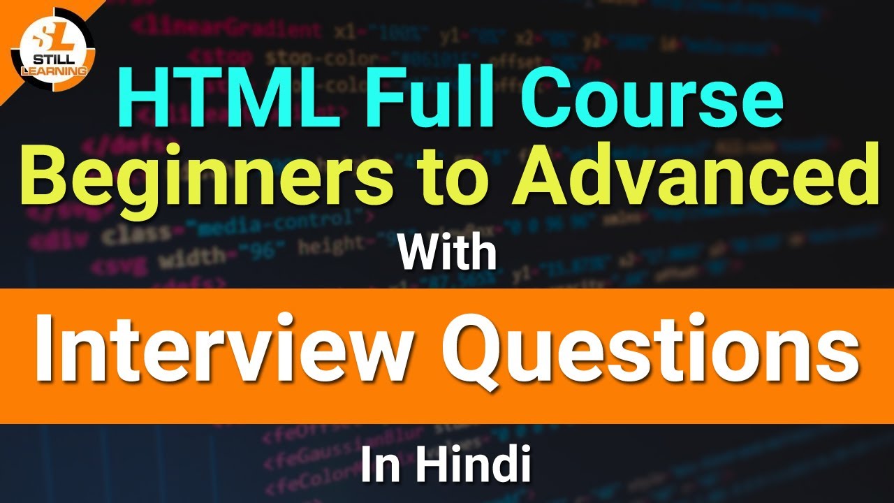 HTML Full Course for Beginners to Advanced with Interview Questions in ...