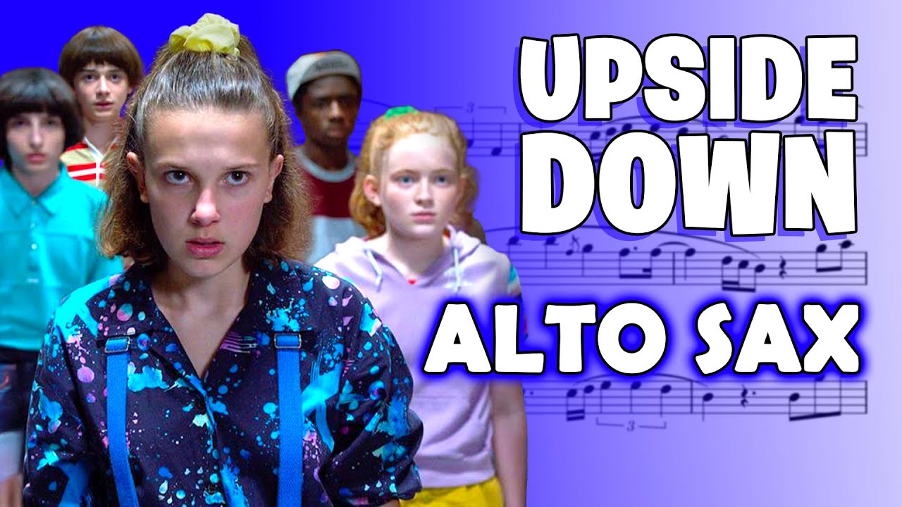 UPSIDE DOWN - ALTO SAXOPHONE SHEET MUSIC (from STRANGER THINGS) | ASM ...