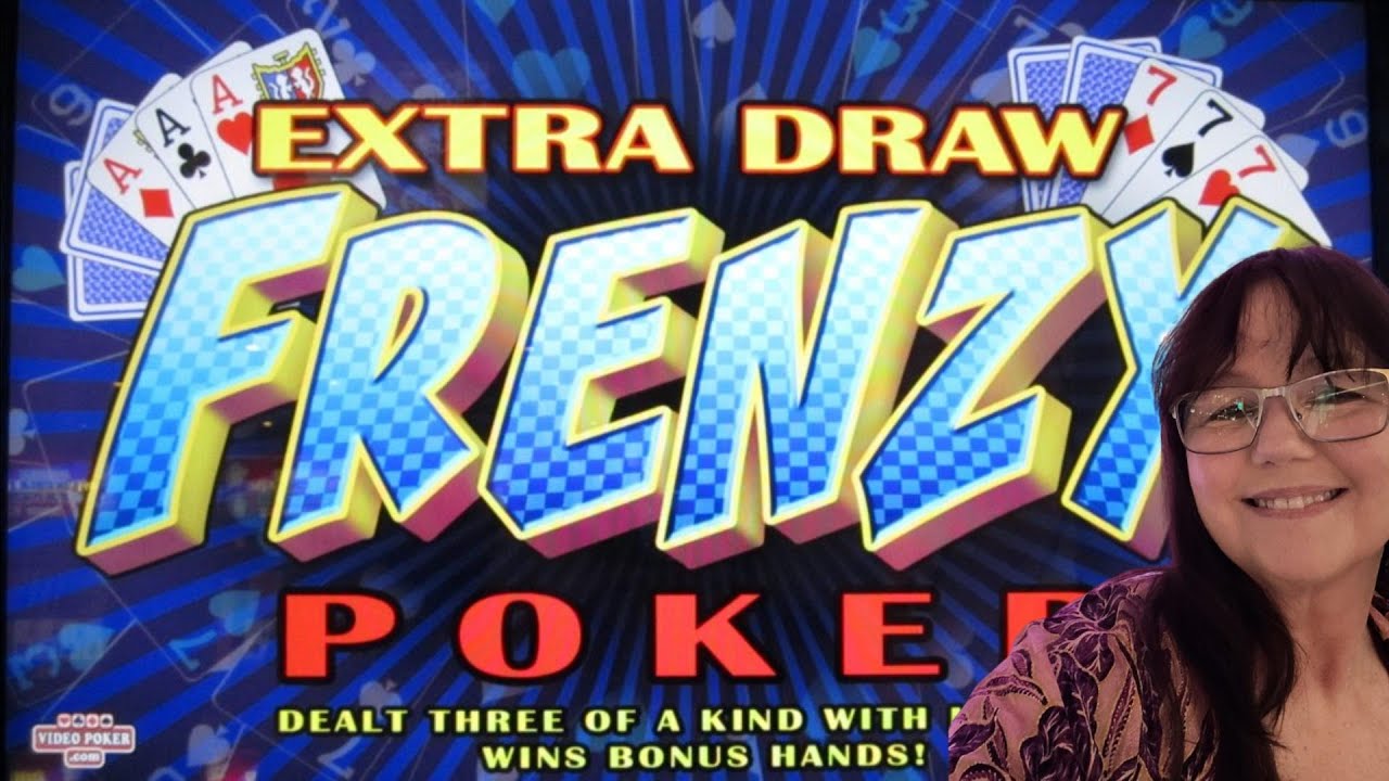 Extra Draw Frenzy Video Poker - I go back to one of my favorites! - YouTube