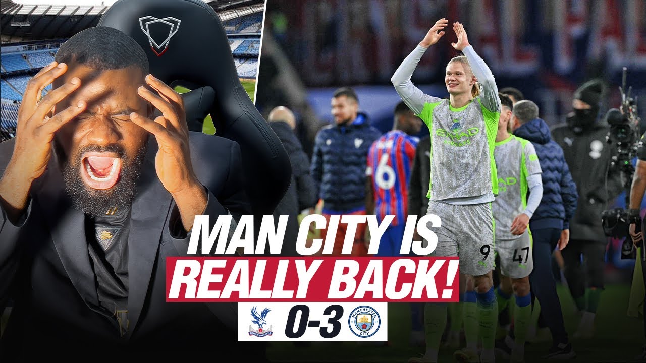 MAN CITY MIGHT ACTUALLY BE BACK 💔 | CRY 0-3 MAN CITY… MATCH REACTION ...