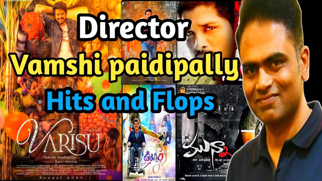 Director Vamshi paidipally hits and flops all movies list upto varasudu ...