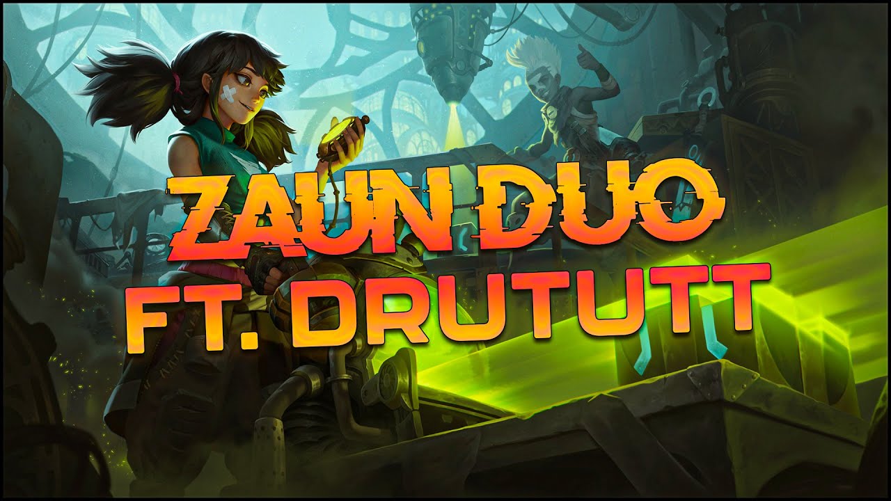 The Zaun Duo is UNSTOPPABLE (ft. Drututt Zeri) - YouTube