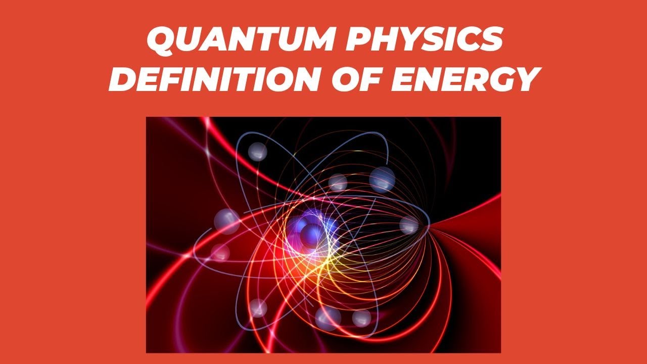 Quantum Physics Definition Of Energy - Unveiling the Mysteries of the ...