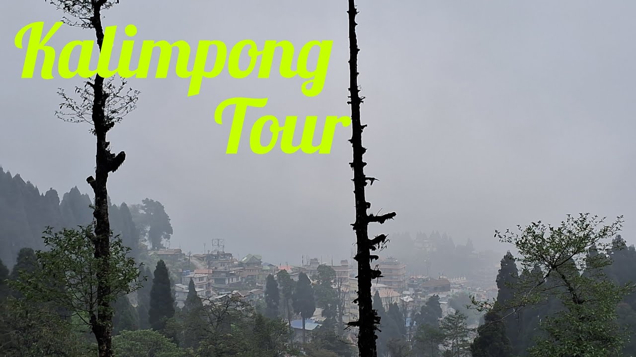Kalimpong Tour 2024 | কালিম্পং ভ্রমণ | Kalimpong Darjeeling | Kalimpong ...