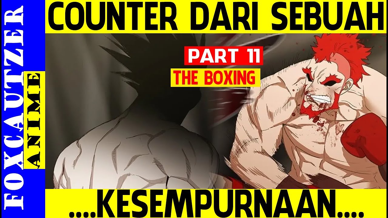 Counter Dari Sebuah Kesempurnaan ( Part 11 Alur Cerita The Boxing ...