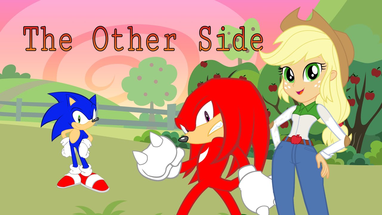 Knuckles and Applejack | The Other Side ( ft. Sonic ) - YouTube