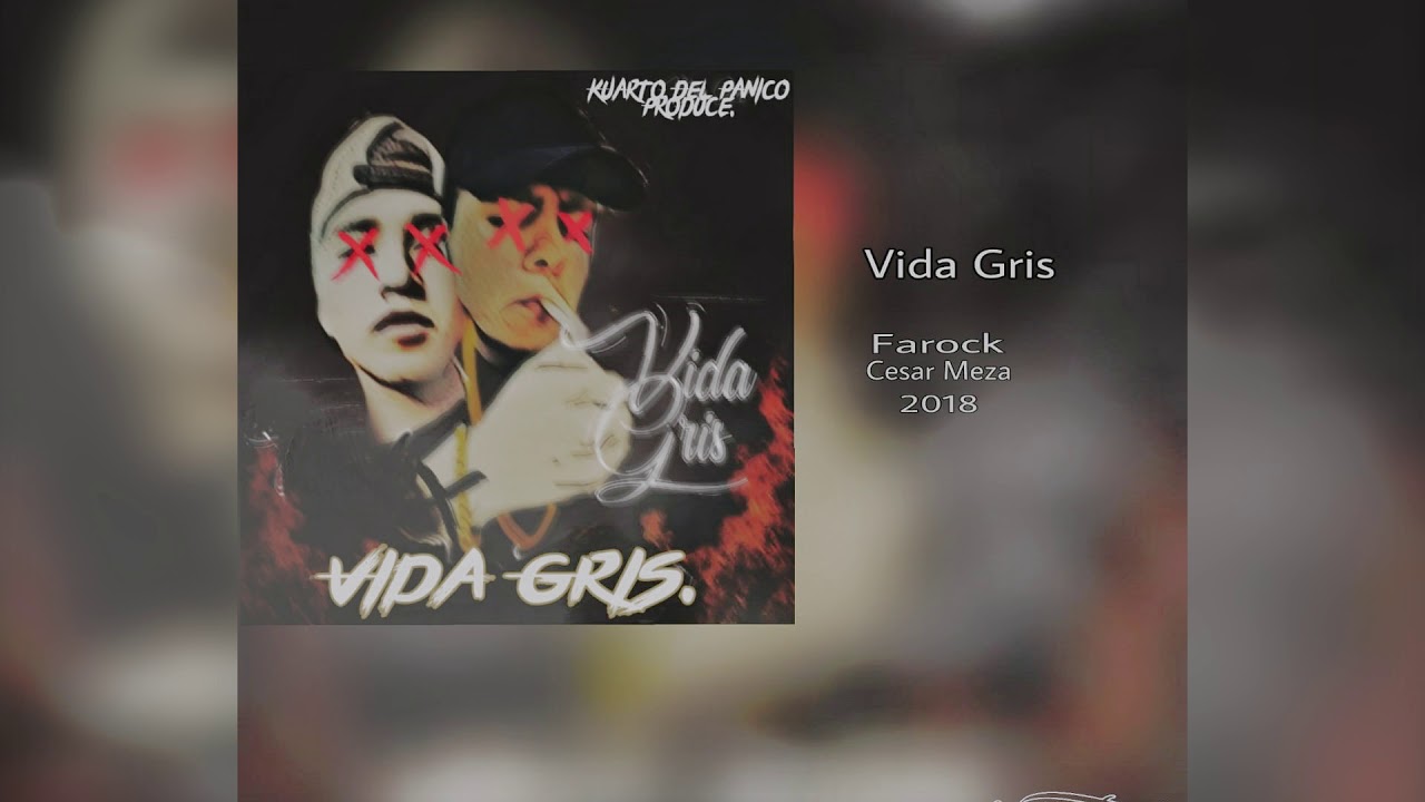 Vida Gris- Cesar Meza (Ft. Farock) 2018 - YouTube