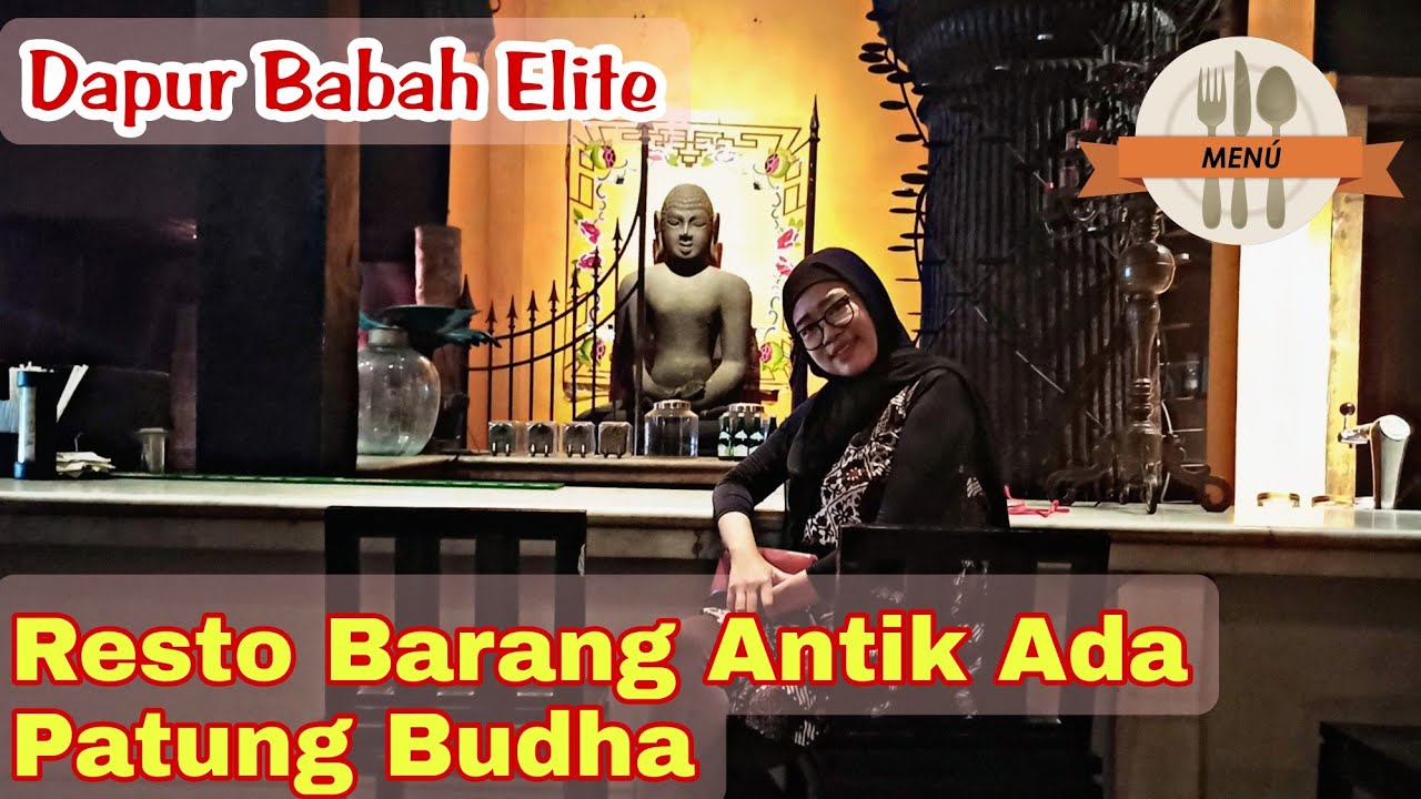 Dapur Babah Elite Restoran Yang Ada Patung BUDHA - YouTube