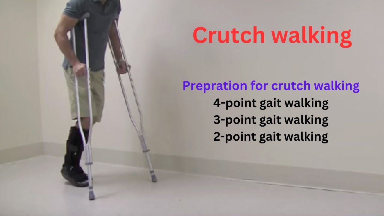 Crutch walking: Preparation for crutch walking, 4-point gait, 3-point ...
