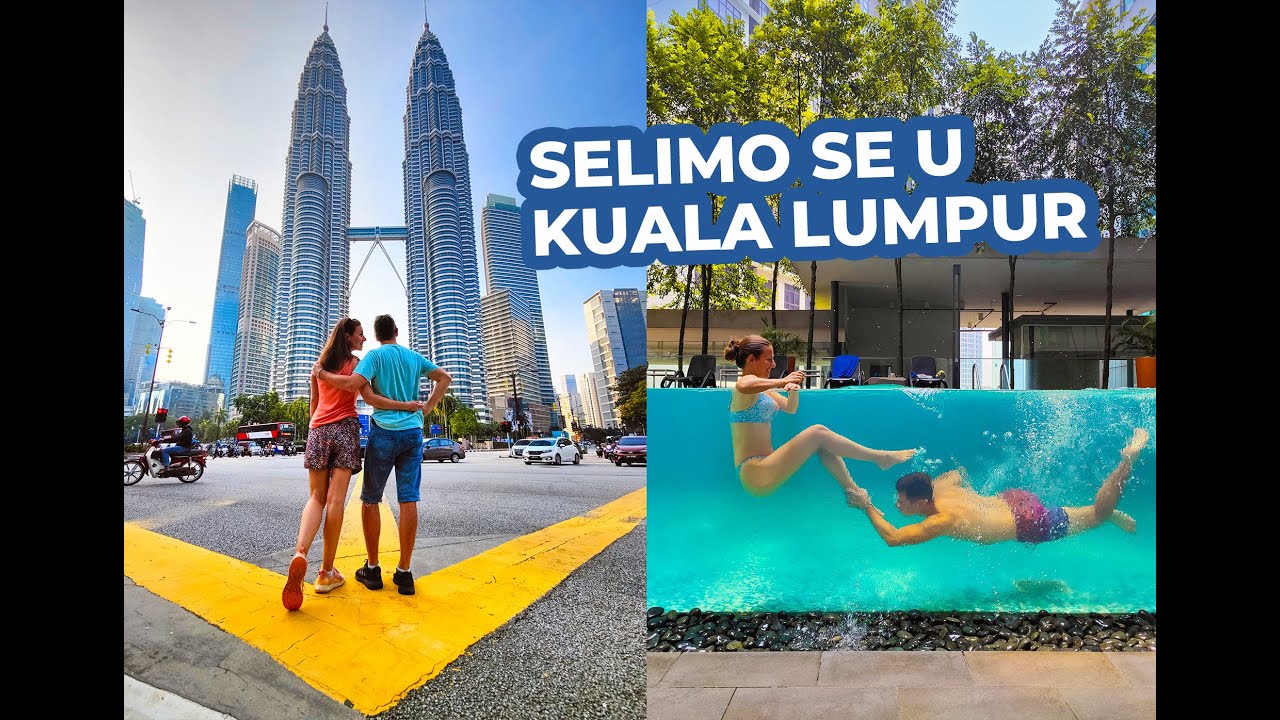 Selimo se Maleziju u Kuala Lumpur - YouTube