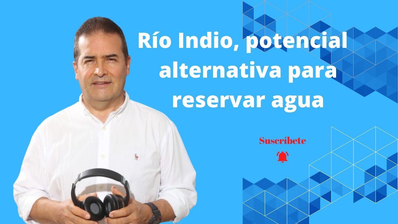 Embalse de río Indio es una de las alternativas para tener más agua ...