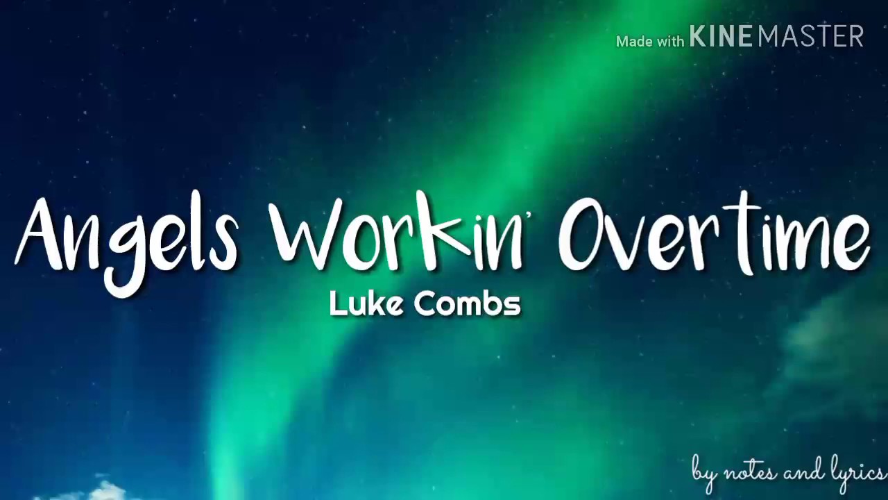 Luke Combs - Angels Workin' Overtime (Lyrics) - YouTube