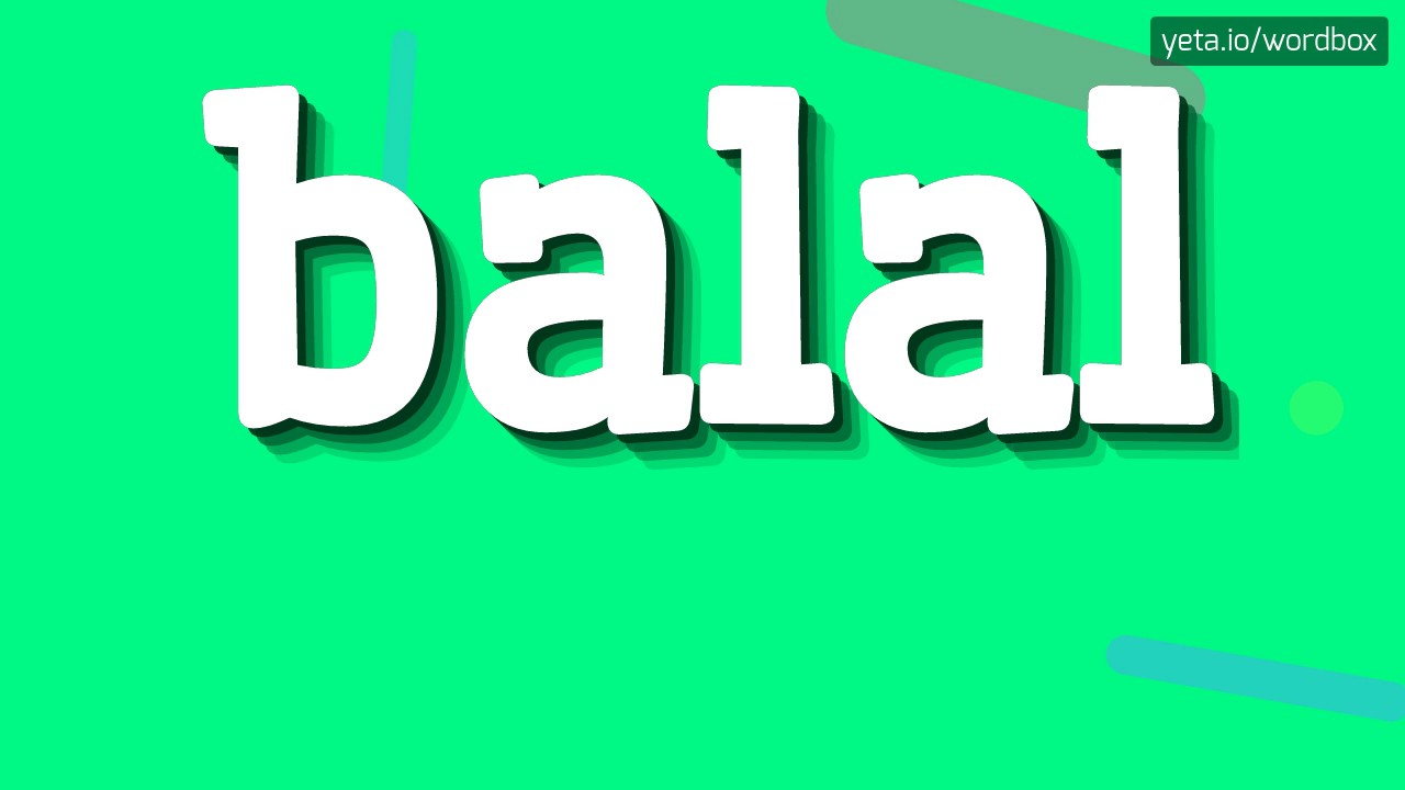 BALAL - HOW TO PRONOUNCE IT!? - YouTube