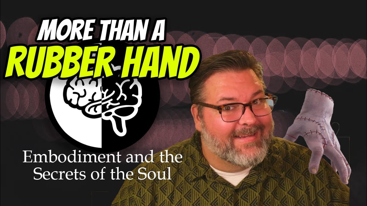 The Rubber Hand Illusion, Embodiment, and The Secrets of the Soul - YouTube
