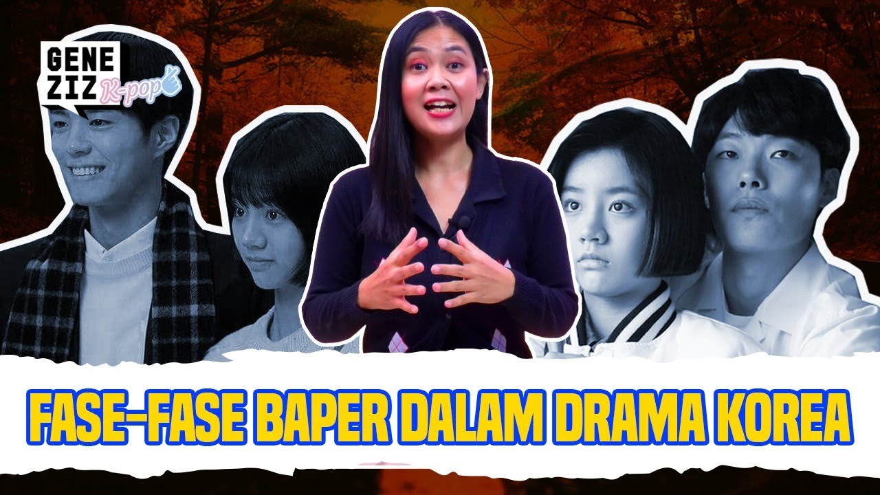 FASE-FASE BAPER DALAM DRAMA KOREA - GENEZIZ KPOP - YouTube