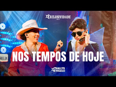 Thallys e Thiago / Nos tempos de Hoje / DVD Exclusividade - Autoral