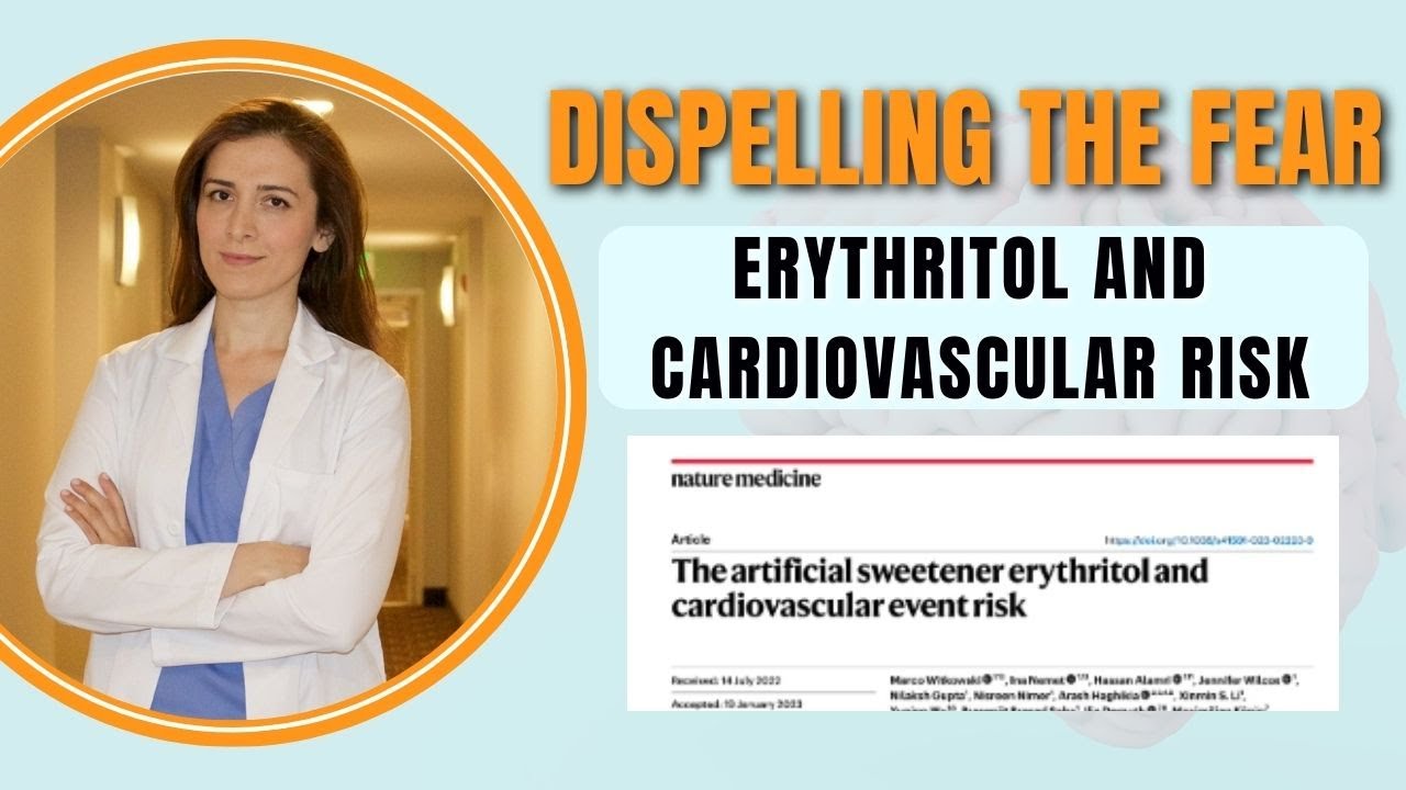 Dispelling the Fear: Erythritol and Cardiovascular Risk - YouTube