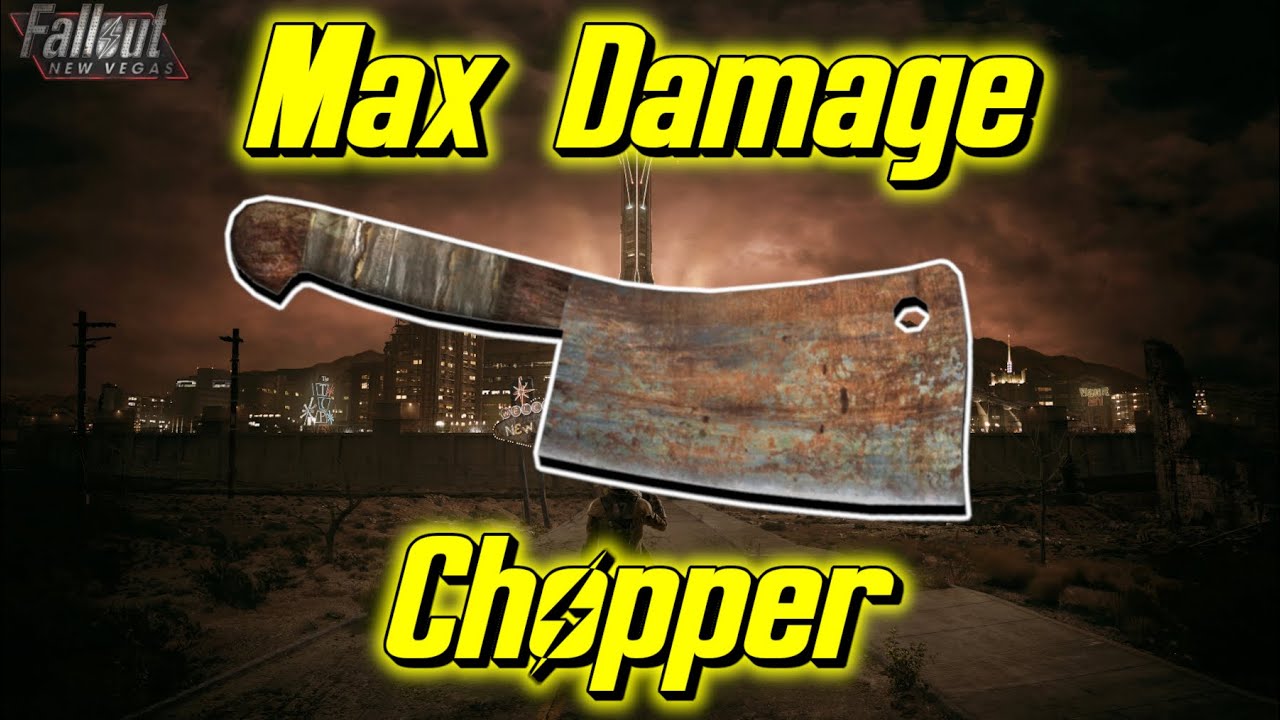 Max Damage Guide | Chopper | [Fallout: New Vegas] - YouTube
