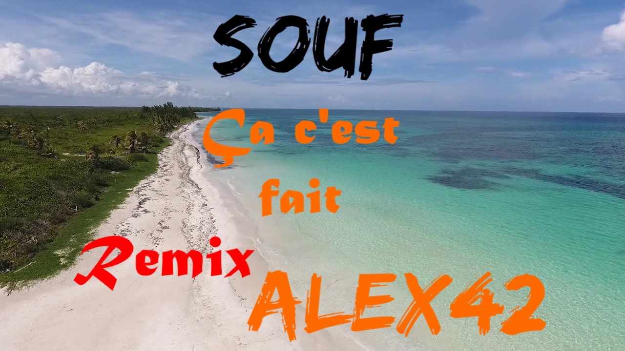 Souf Ft Alex42 a C est Fait Remix Alex42 YouTube souf-ft-alex42-a-c-est-fait-remix-alex42-youtube