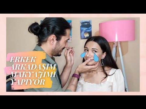 ERKEK ARKADAŞIM BANA MAKYAJ YAPIYOR!