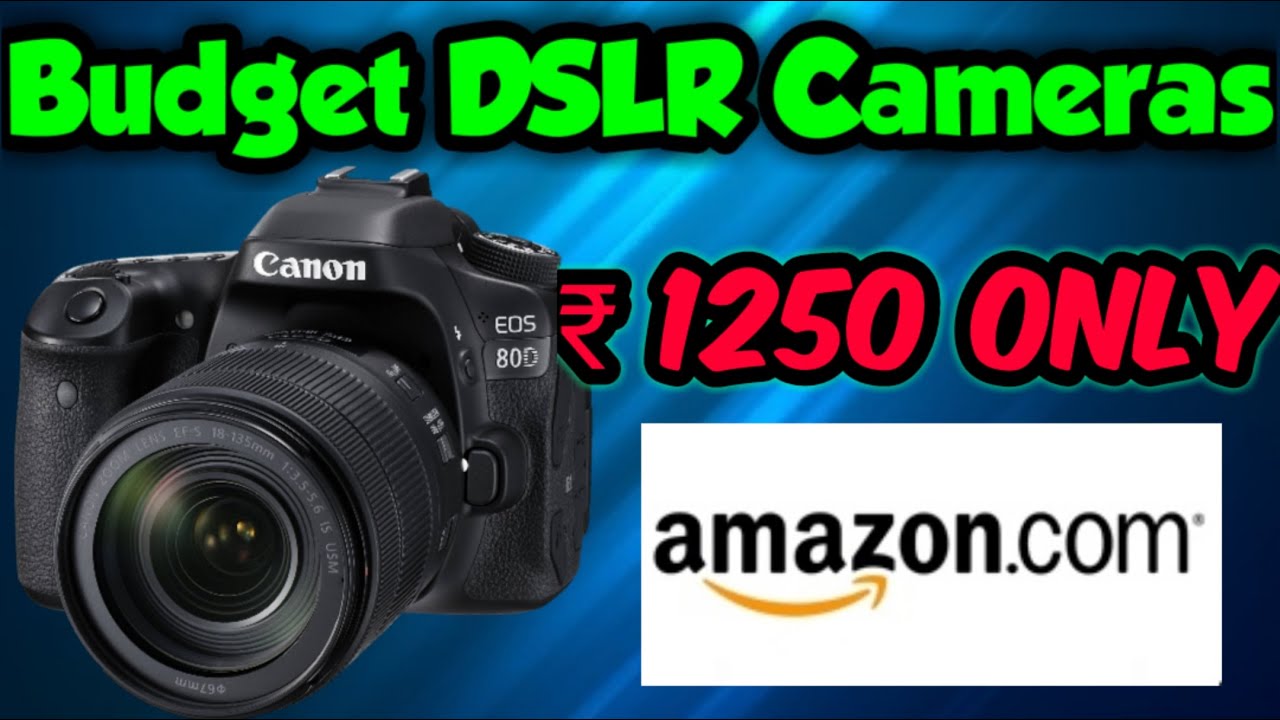 Budget DSLR Cameras | Informative Tech - YouTube