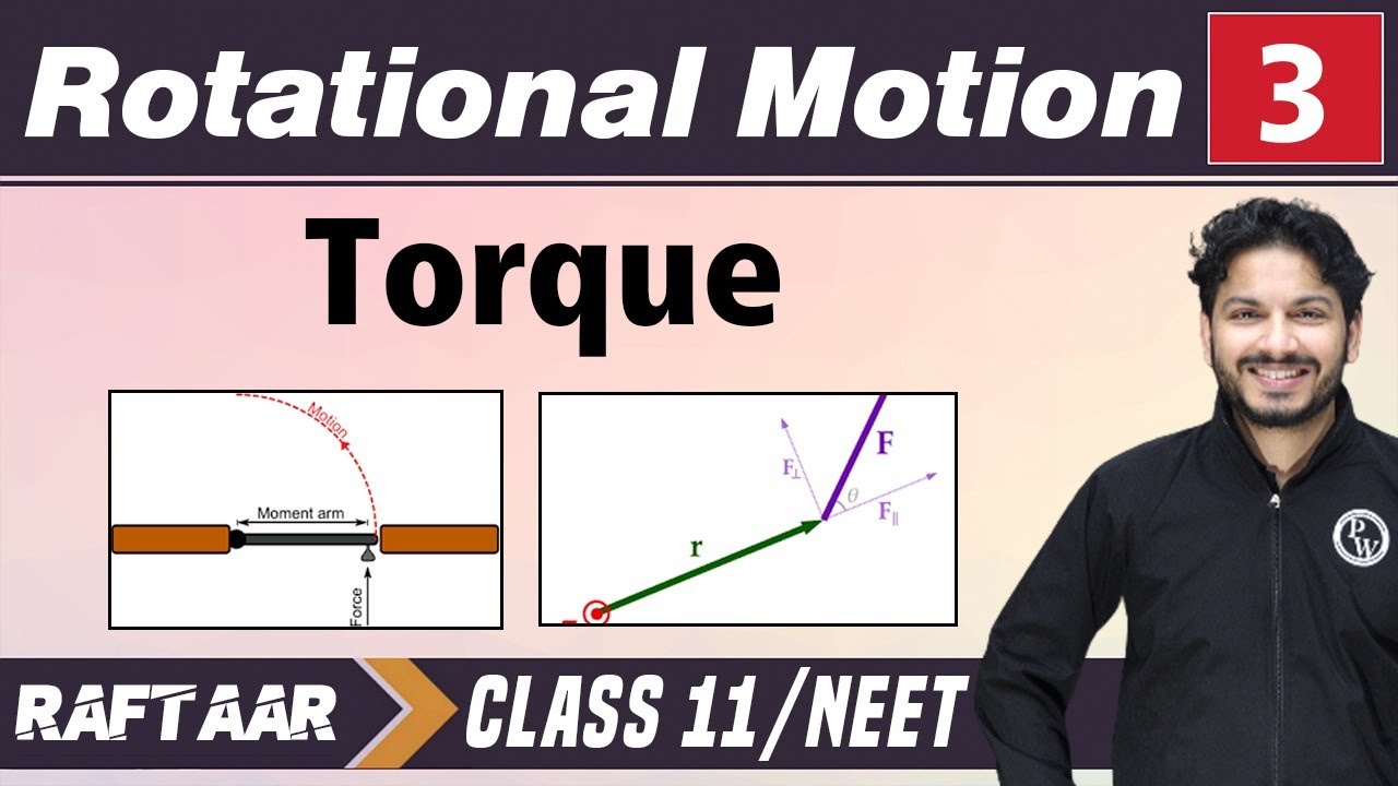 Rotational Motion 03 || Torque || Class 11 NEET/RAFTAAR - YouTube