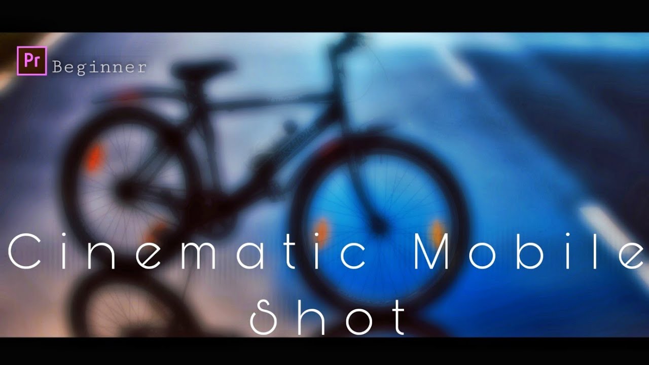 CINEMATIC SHOT By MOBILE 📱🔥|| CYCLE'S CINEMATIC VIDEO || Premier Pro ...