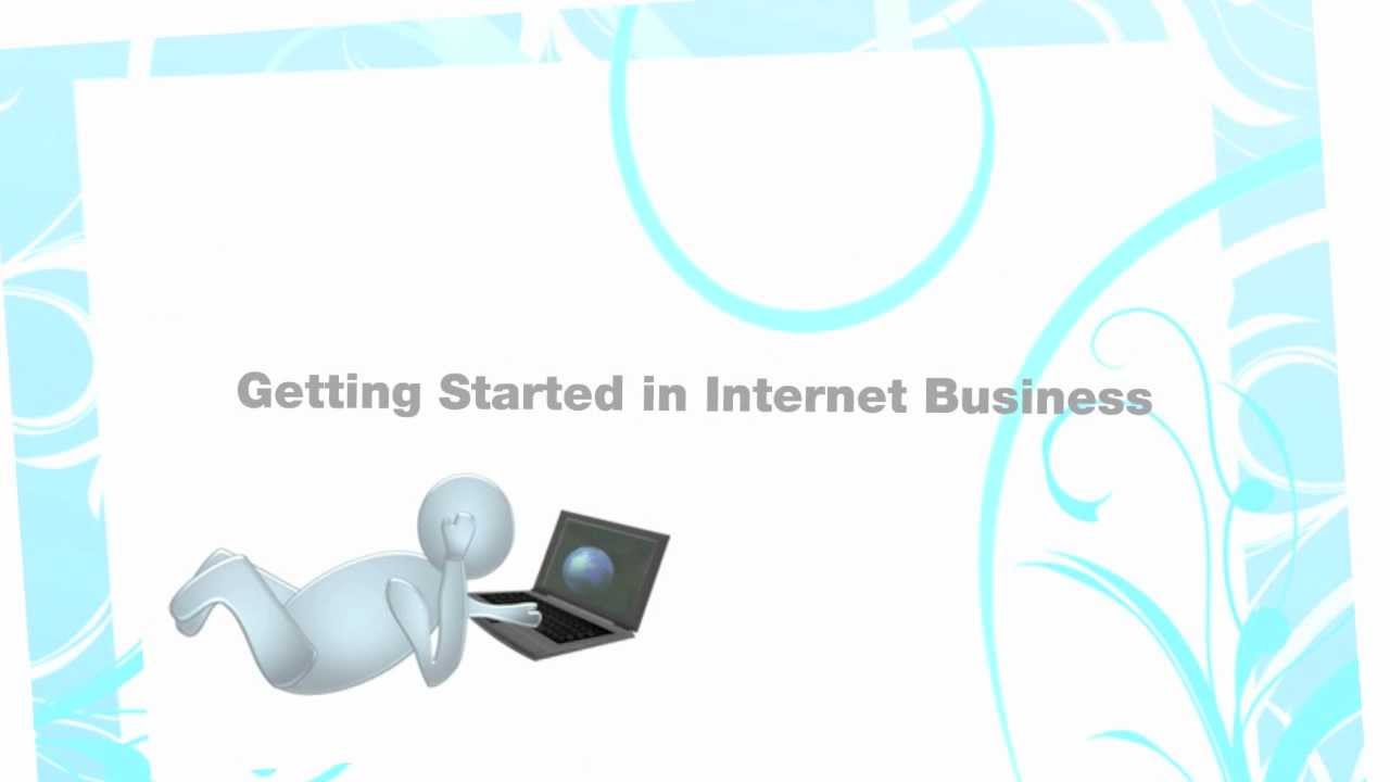 How to start an Internet Business - YouTube