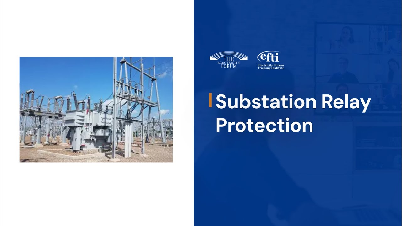 Substation Relay Protection Training – Relay Design, Coordination ...