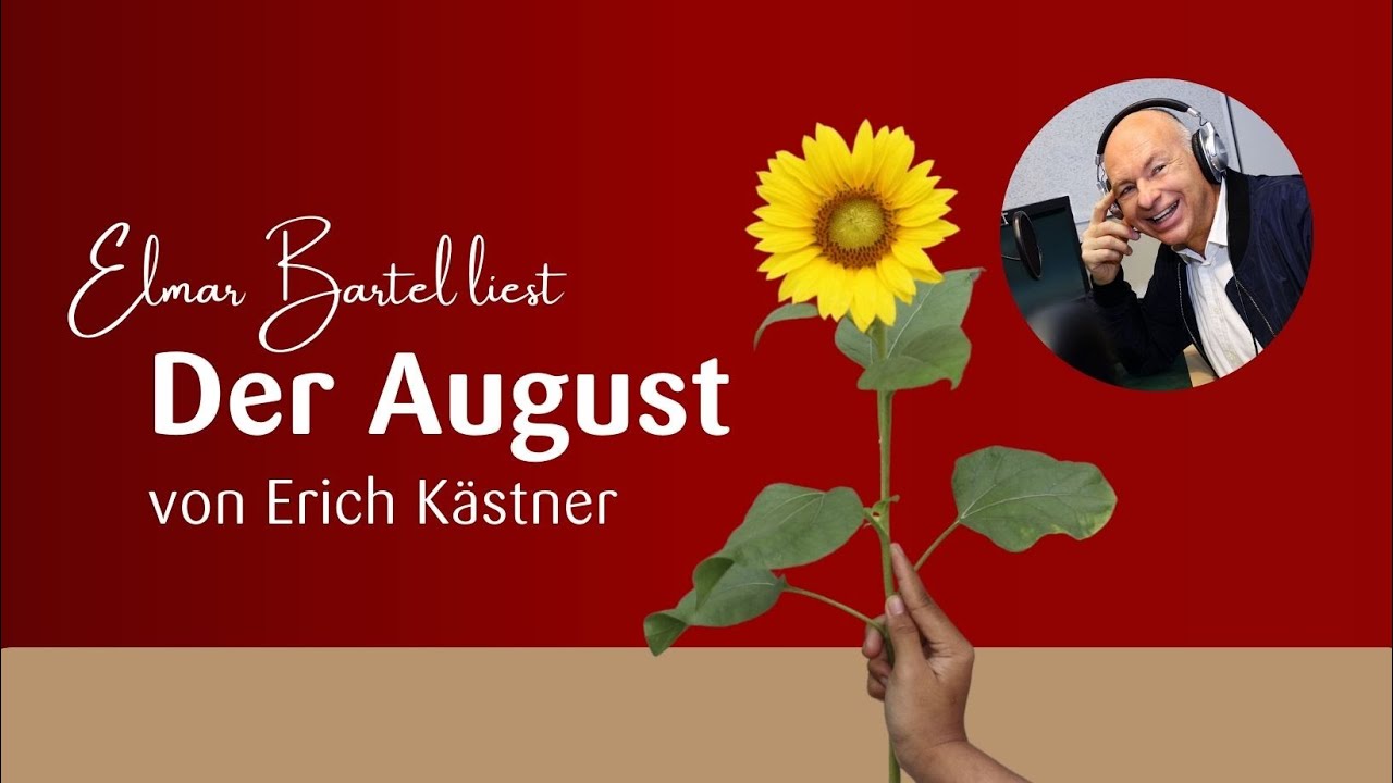 Der August - Gedicht von Erich Kästner gelesen von Elmar Bartel - YouTube