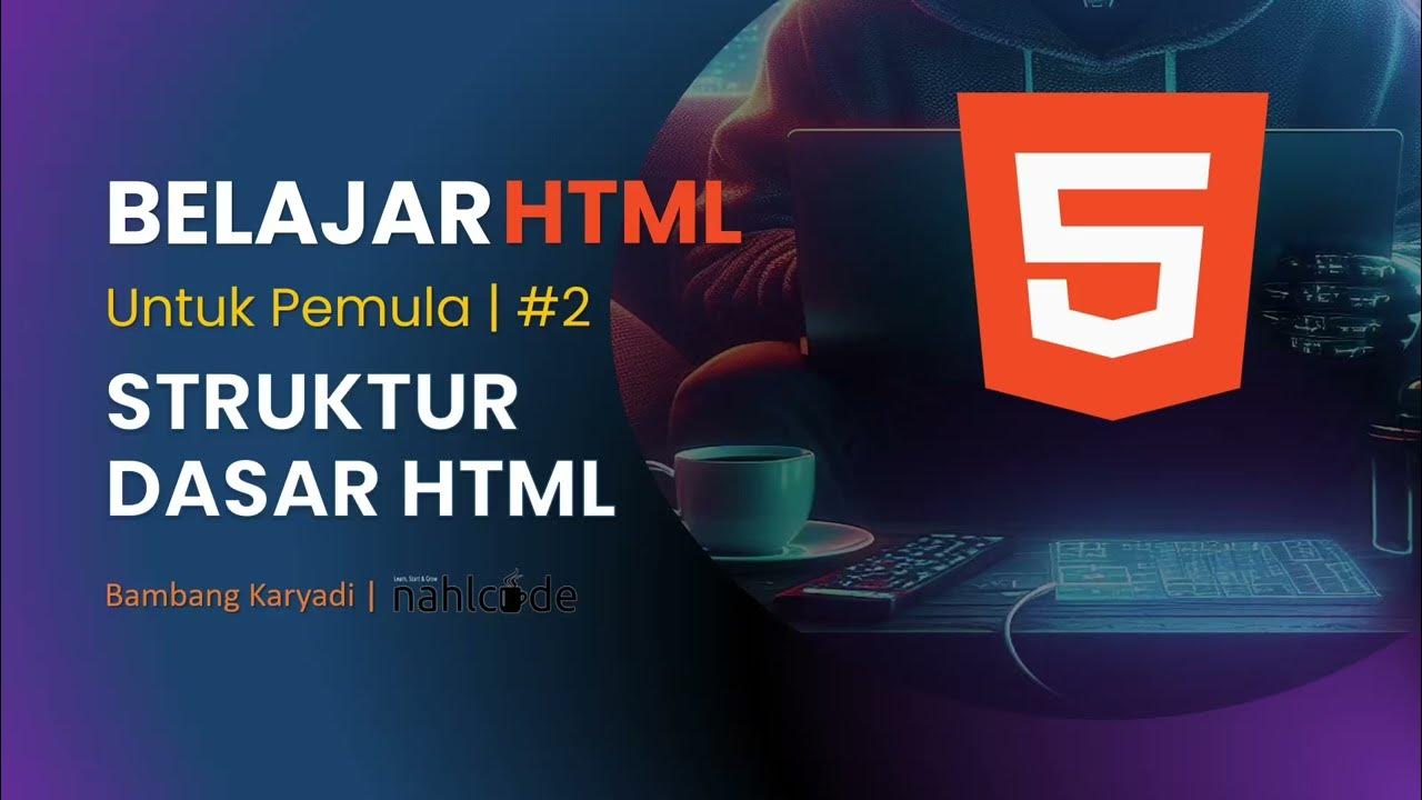 Belajar HTML - #2 Struktur Dasar HTML - YouTube