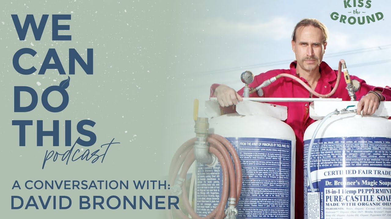 We Can Do This Podcast: A Conversation with David Bronner - YouTube