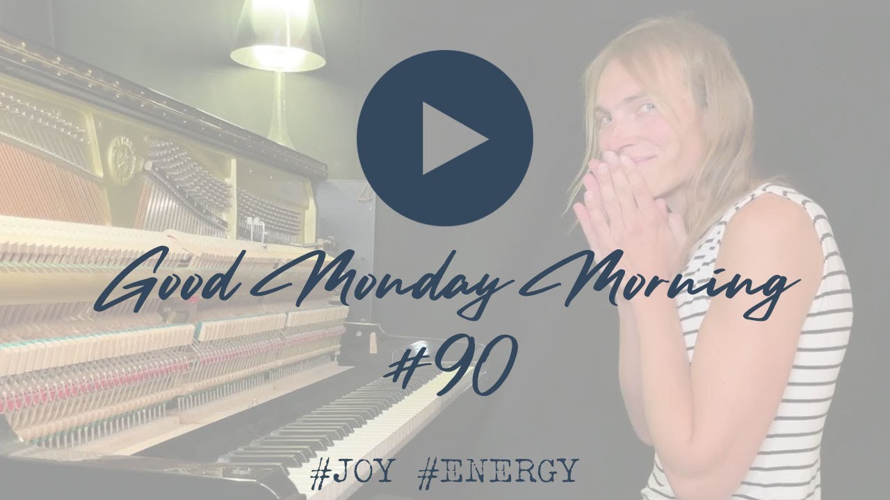 Good Monday Morning #90 | #JOY #ENERGY - YouTube