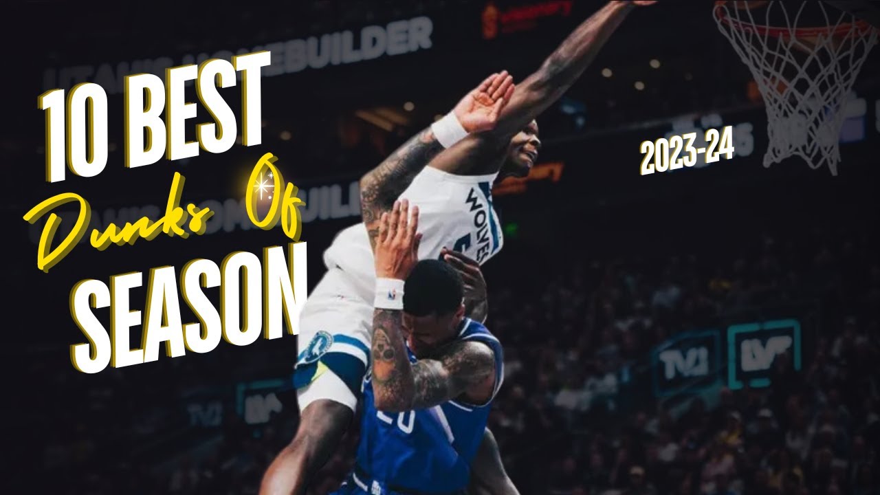 The Most Epic Dunks of 2023-24: Top 10 Jaw-Dropping Slams! | ETT - YouTube