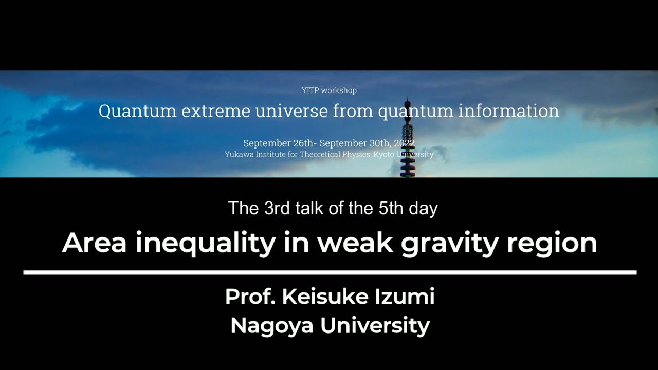 Area inequality in weak gravity region by Keisuke Izumi - YouTube