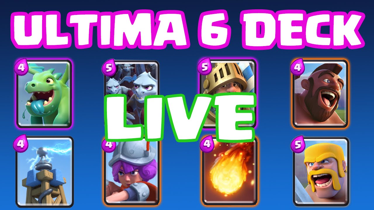Clash Royale | Ultima 6 Deck LIVE!! Best Deck Ever! - YouTube