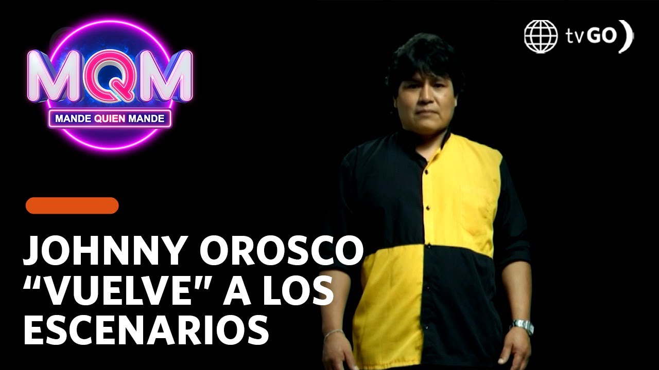Mande Quien Mande: El regreso de Johnny Orosco a los escenarios con ...