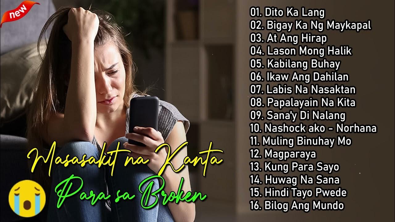 OPM Sad Songs To Cry Playlist 2023 🎼🎼 Best Original Saddest 🎼🎼 Masasakit na Kanta Para sa BROKEN ...