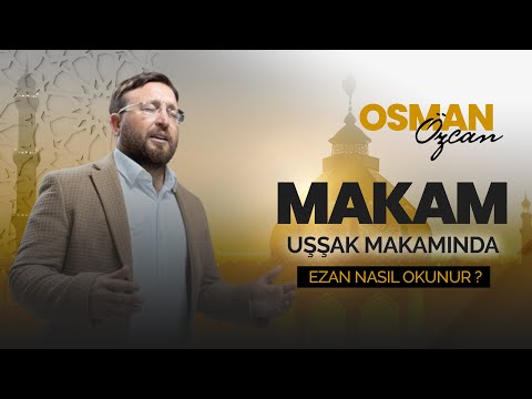 Uşşak Makamında Ezan Nasıl Okunur? #osmanözcan