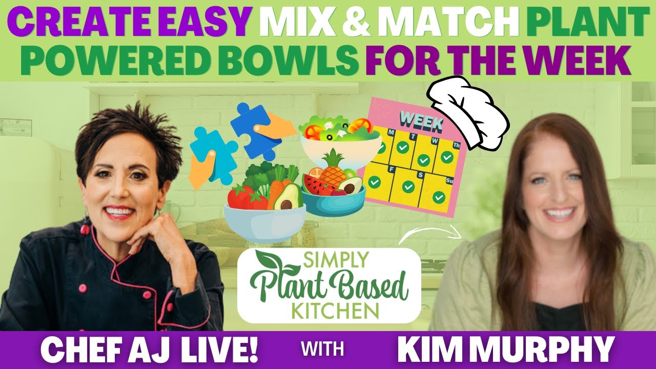 Create Easy Mix & Match Plant Powered Bowls for the Week - Kim Murphy ...