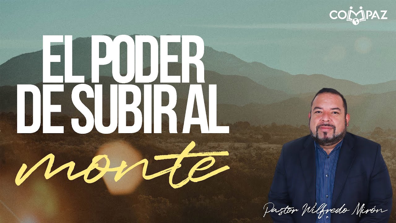 El Poder De Subir Al Monte | Pastor Wilfredo Mirón | EN VIVO desde ...