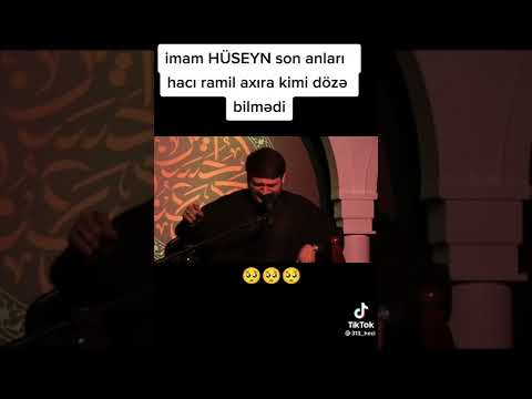 Hz.Hüseynin son anları HACI Ramil qəmli status