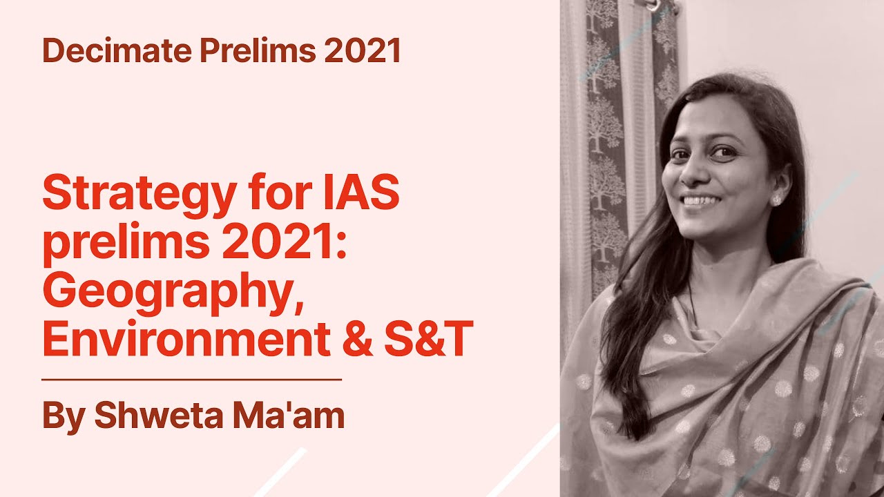IAS 2021 Strategy for Geography, Environment & Science Tech by Shweta ...