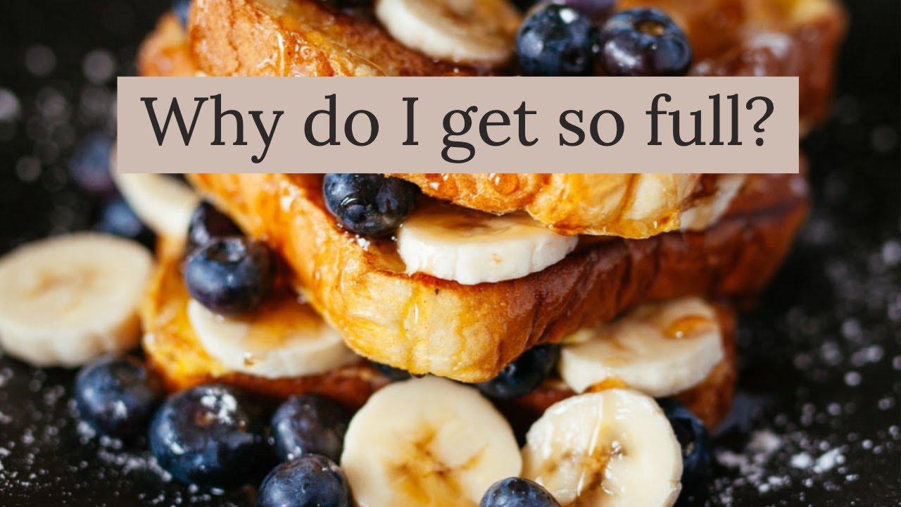 Why do I get so full? - YouTube
