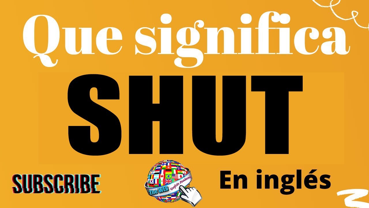 🔵 Qué significa SHUT en ESPAÑOL y INGLÉS, Lista de verbos irregulares y ...