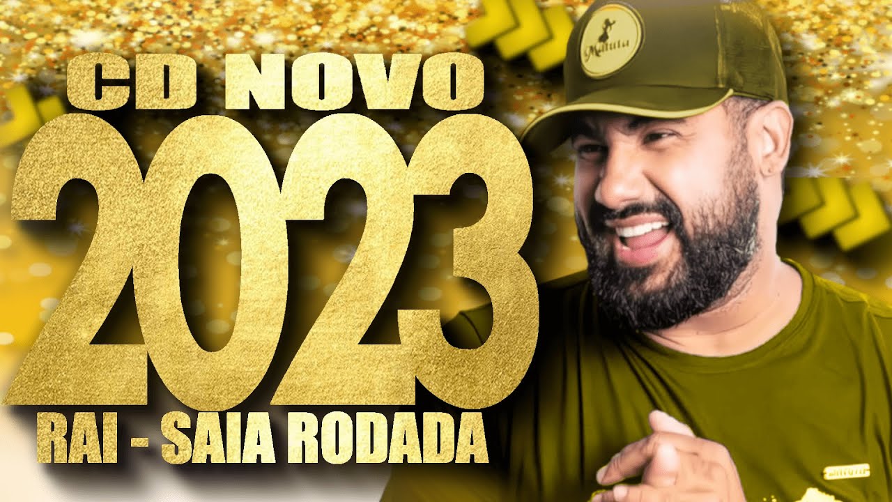 RAI SAIA RODADA 2023 ( REPERTÓRIO NOVO 2023 ) MÚSICAS NOVAS - CD NOVO 2023 - YouTube