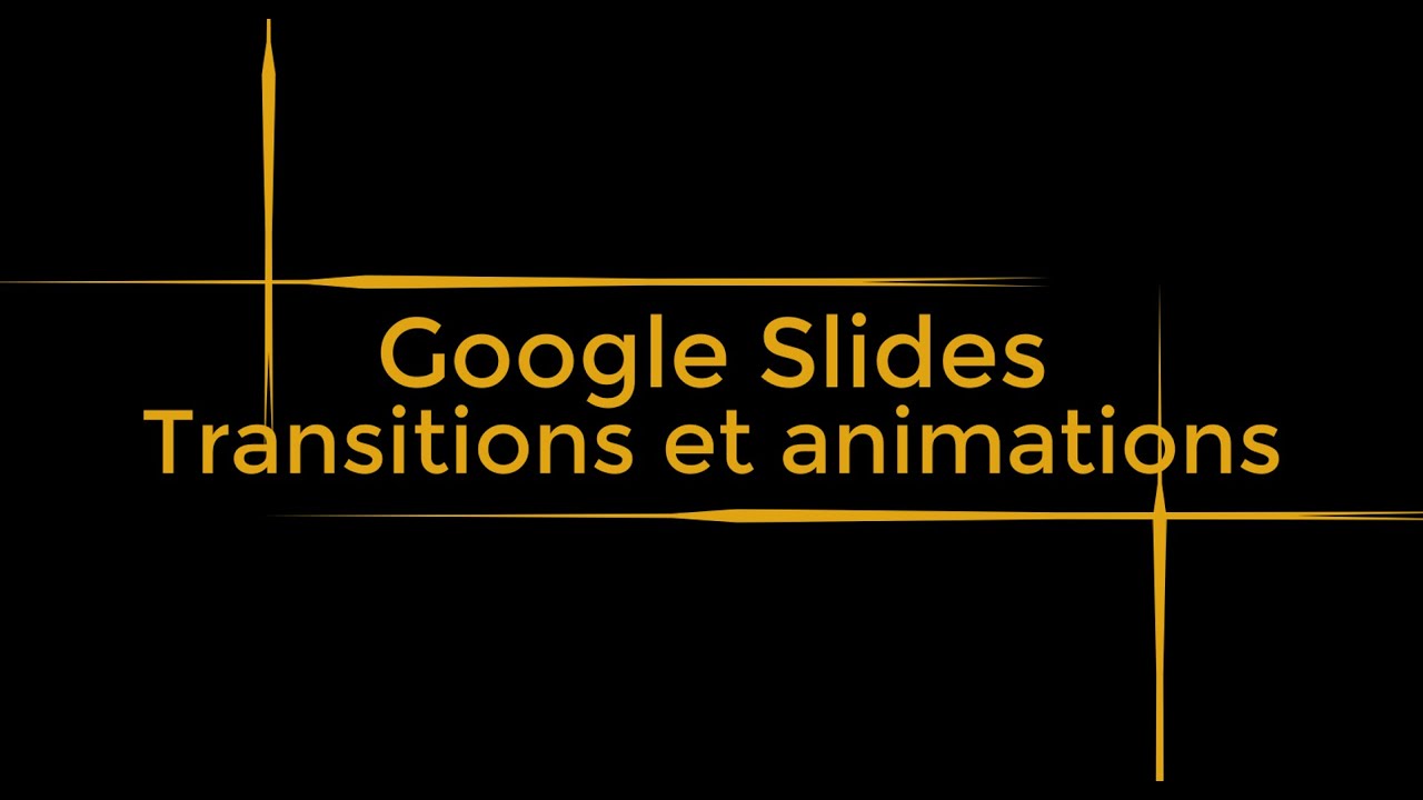 Google Slides Transitions Et Animations YouTube Google Slides Transitions Et Animations YouTube