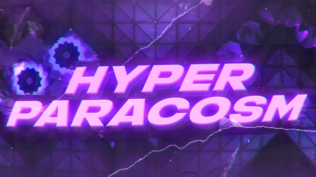 Hyper Paracosm by ViRuZ & TheRealSneaky 100% [Extreme Demon] | Geometry ...
